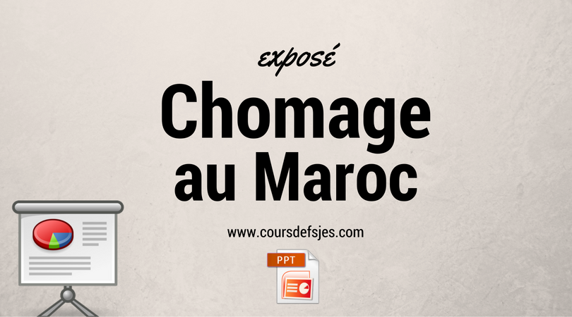 Exposé sur le chomage au maroc | Cours fsjes