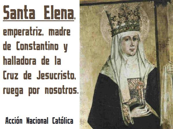 ACCIÓN NACIONAL CATÓLICA (ANC): SANTA ELENA ORA PRO NOBIS