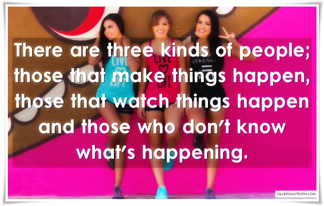 There Are Three Kinds Of People - SILVER QUOTES