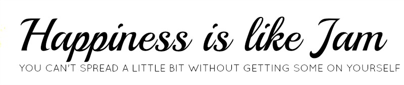 Happiness is like Jam