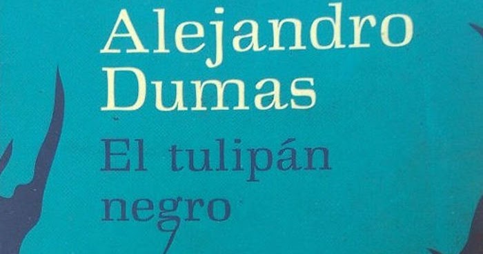 El rincón del libro : El Tulipan Negro - Alejandro Dumas
