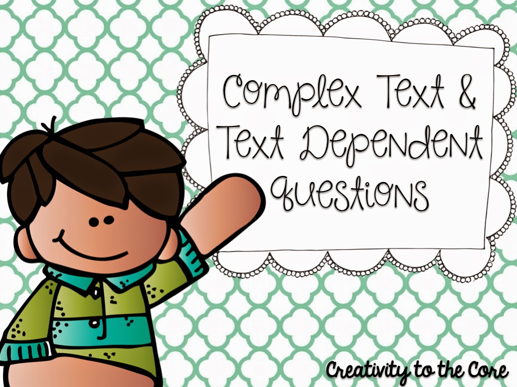 Creativity to the Core: Complex Text & Text Dependent Questions {Close ...