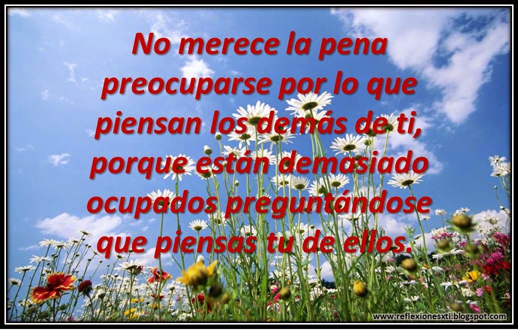 Frases, Imagenes: No merece la pena preocuparse