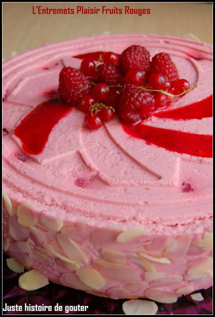 Juste histoire de goûter: L'Entremets Plaisir aux Fruits Rouges