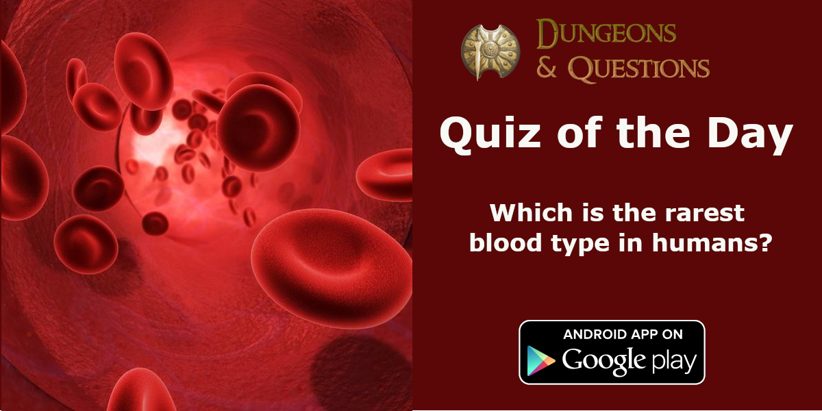 Quiz of the day: Which is the rarest blood type in humans?
