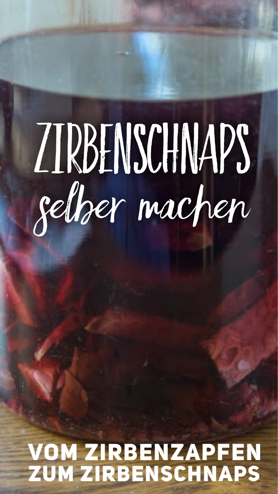 Zirbenschnaps selber machen | Vom Zirbenzapfen zum Zirbenschnaps
