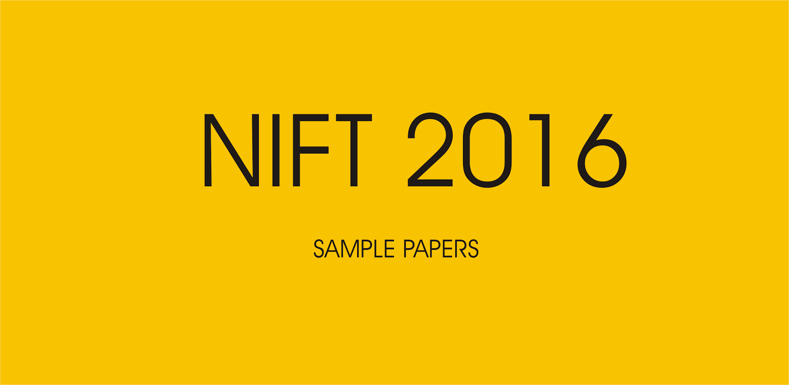 NIFT 2016 SAMPLE PAPER - DEZINE HELPER by DA