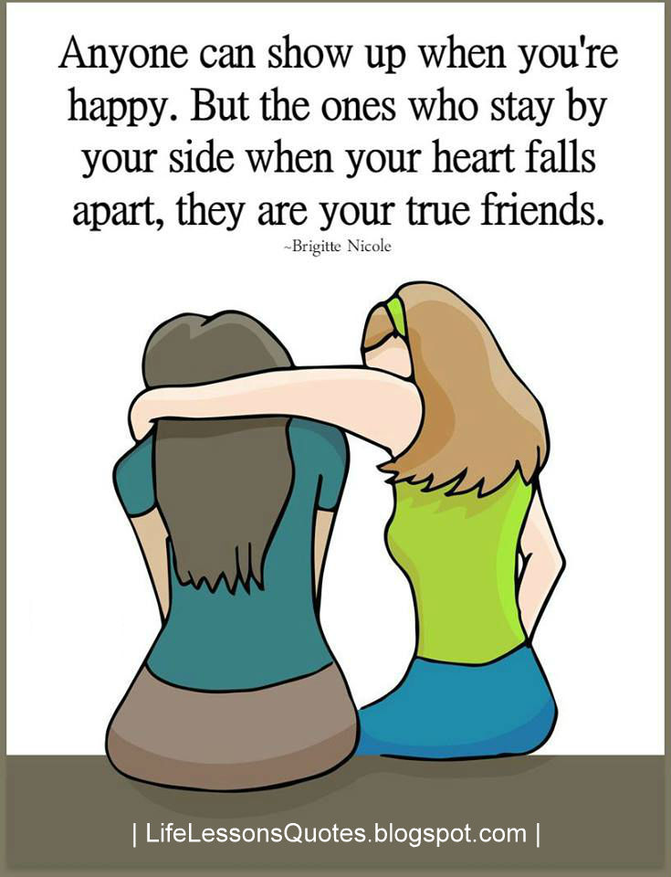 Anyone can show up when you're happy. But the ones who stay by your ...