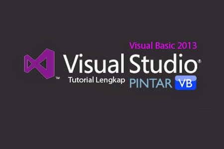 Kumpulan Tutorial Visual Basic 2013 - Pintar VB | Tutorial Visual Basic