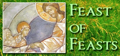 The Orthodox Way: ALL ABOUT THE FEAST OF FEASTS