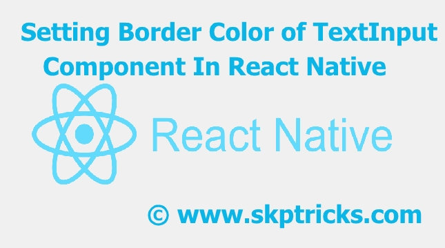 Setting Border Color Of Textinput Component In React Native Skptricks