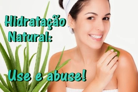 HIDRATAÇÃO NATURAL: USE E ABUSE! | Clube do cabelo e cia