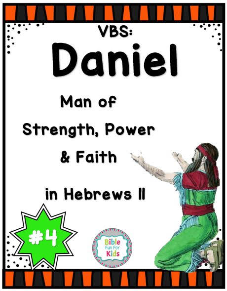 VBS: 4. Daniel ~ a Man of Faith in Hebrews | Bible Fun For Kids