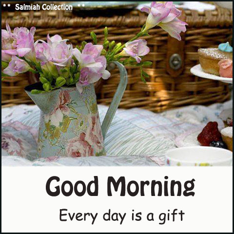 Good Morning Wish 10: Every Day is a Gift - Salmiah Collection