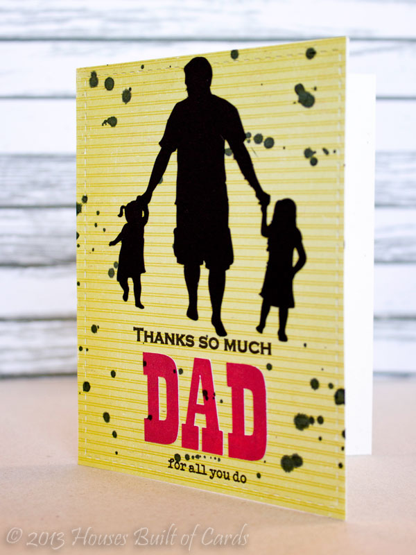 Houses Built of Cards: Thanks so much DAD...