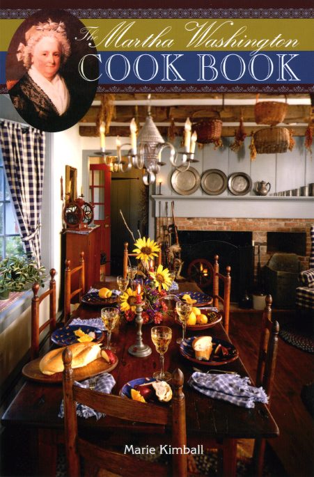 The Life of a Cooking Fanatic: The Martha Washington Cook Book