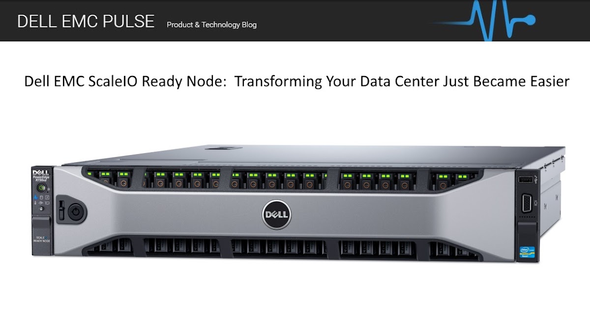 opensys: La nueva solución Software-Defined All-flash Dell EMC ScaleIO Ready Node acelera el ...