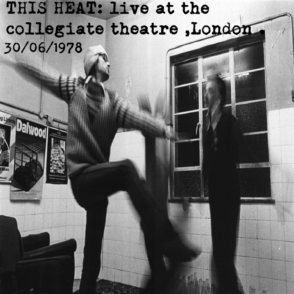 Die or D.I.Y.?: THis Heat - "Live at the Collegiate Theatre, London 30 ...