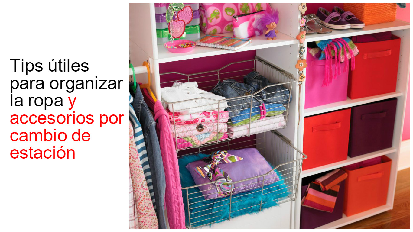 Tips útiles para organizar la ropa y accesorios por cambio de estación ...