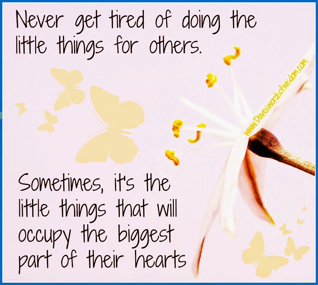 Daveswordsofwisdom.com: The Little Things Are Important