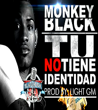 villamundial: ESTRENO MUNDIAL – Monkey Black – Tu No Tiene Identidad
