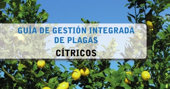 Guía de Gestión Integrada de Plagas. Cítricos - Libros Agronómicos