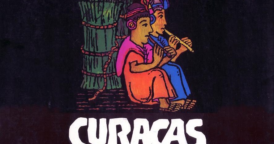 LOS CURACAS - MÚSICA Y CANTO DE LOS PUEBLOS ANDINOS VOL. IV | MUSICA ...