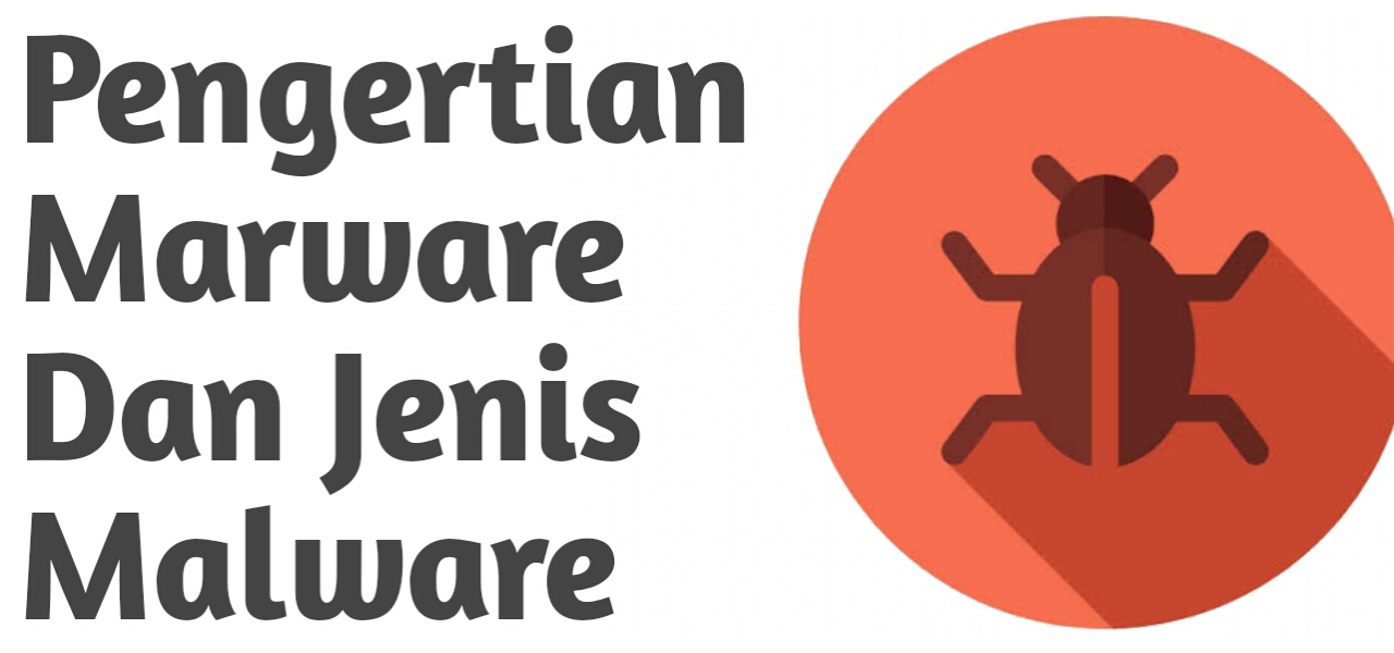 Pengertian Malware dan Jenis Malware - Woll Cyber Team