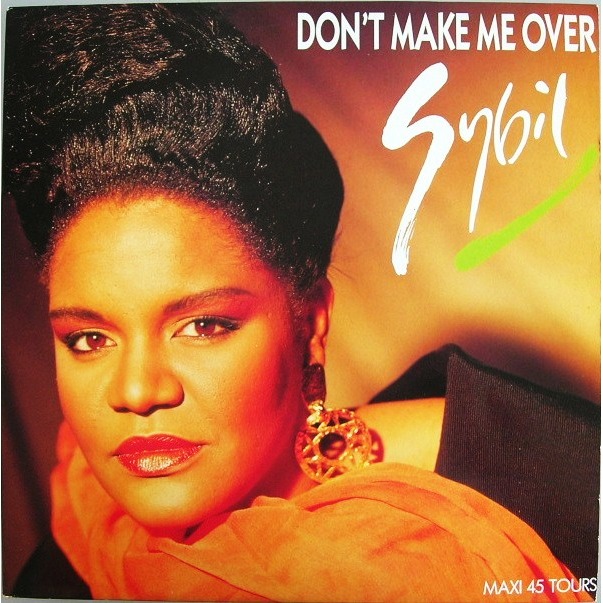 kenneth in the (212): Song of the Day: 'Don't Make Me Over' by Sybil