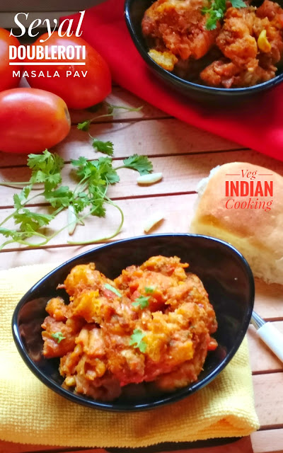 Veg Indian Cooking: Seyal Double Roti - Masala Pav