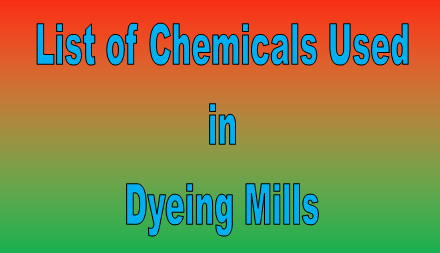 Now You Know Typical List of Chemicals Used in Dyeing Mill - TEXTILE ...