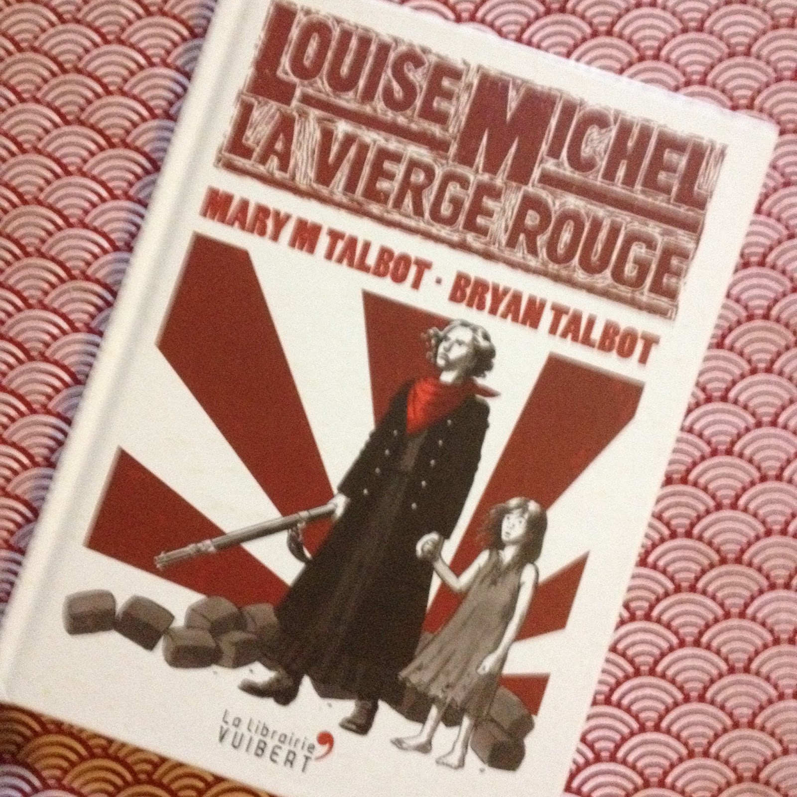 Parenthèse de caractère(s): Louise Michel, la vierge rouge de Mary M ...