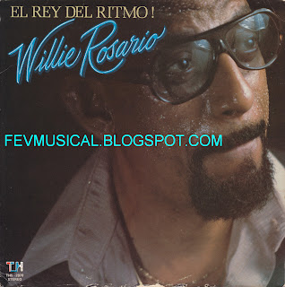 FEV MUSICAL: 1979 - Willie Rosario & His Orchestra - El Rey Del Ritmo (TH)