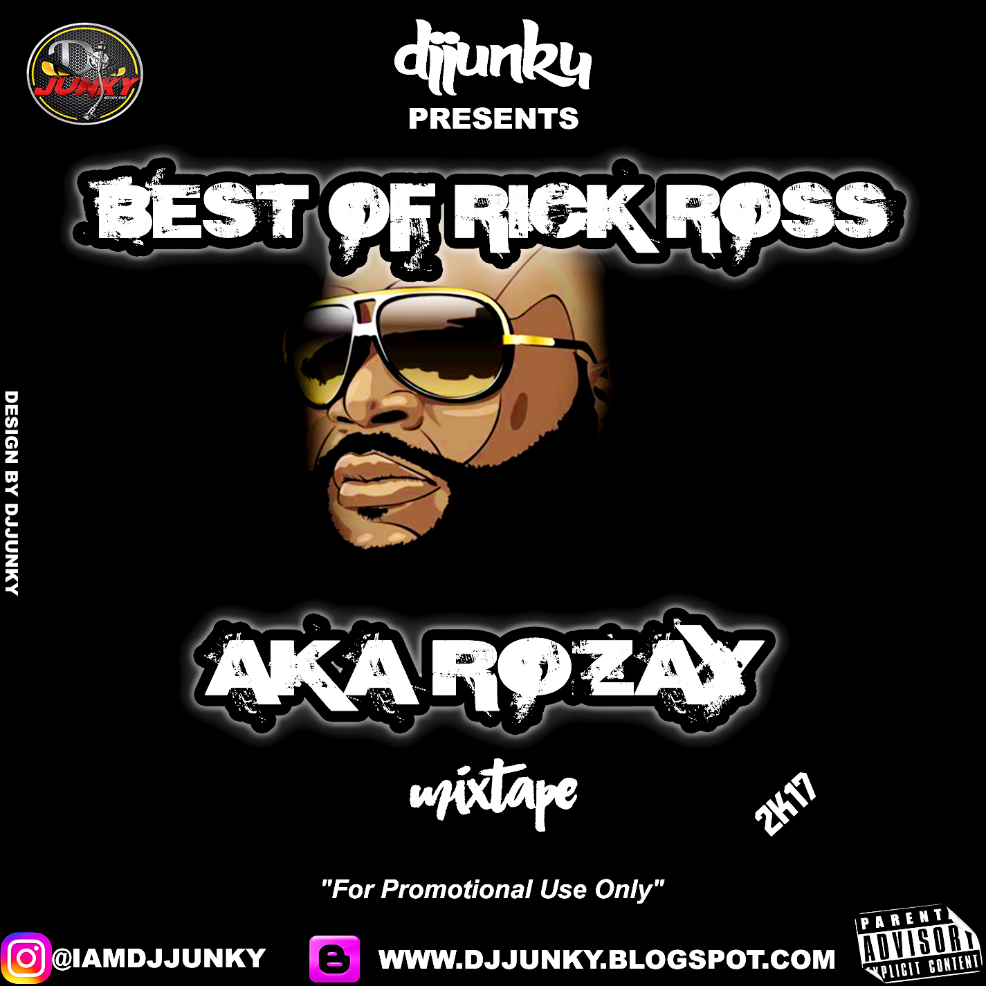DJJUNKY PRESENTS - BEST OF RICK ROSS AKA ROZAY MIXTAPE - DJ Junky