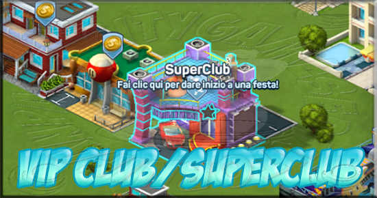 Fans di CityGames Blog: SuperCity-Mobile-VIP Club/Super Club Quest