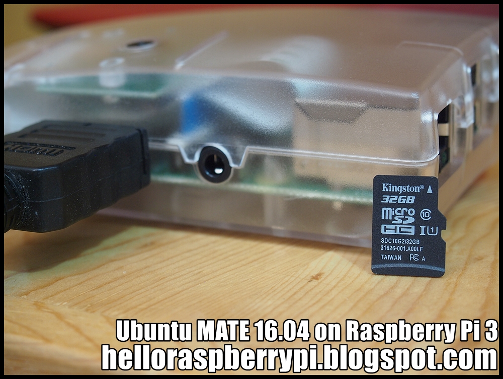 Hello Raspberry Pi: Download, install and boot-up Ubuntu MATE 16.04 on Raspberry Pi 3