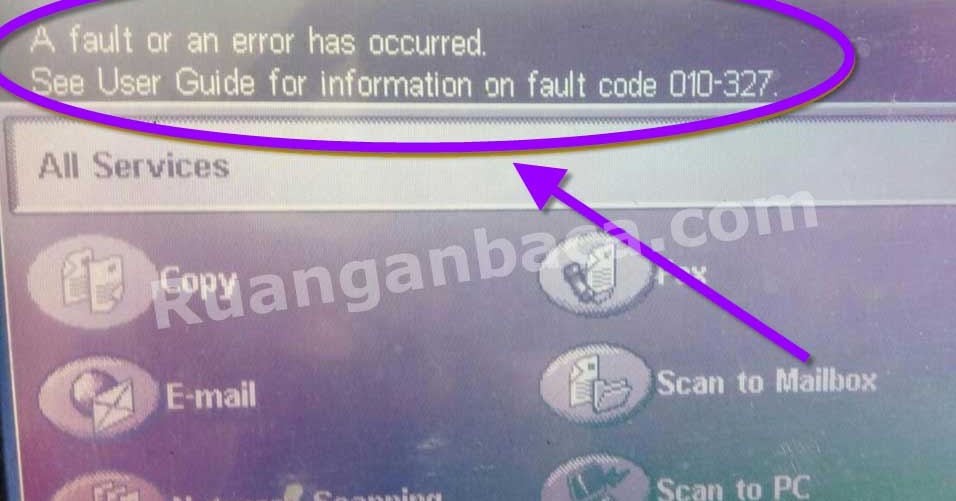 Solusi A fault or an error has occurred. See User Guide for information on fault code 010-327 ...