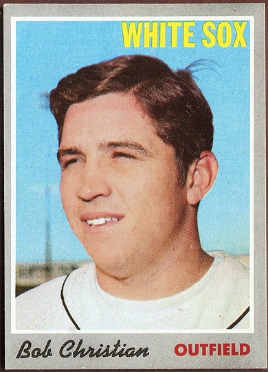 WHEN TOPPS HAD (BASE)BALLS!: RANDOM QUICKIE: 1970 TOPPS BOB CHRISTIAN