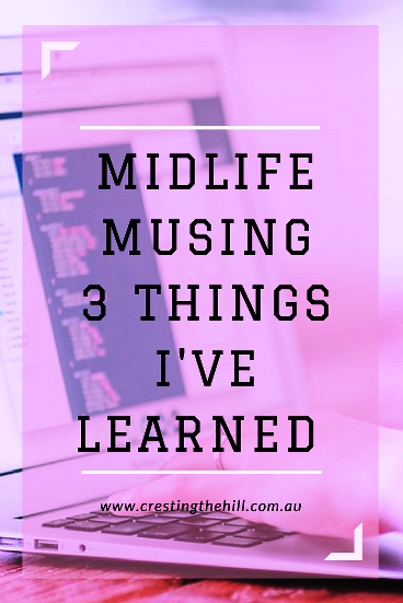 3 THINGS I'VE LEARNED ABOUT BLOGGING - Cresting The Hill