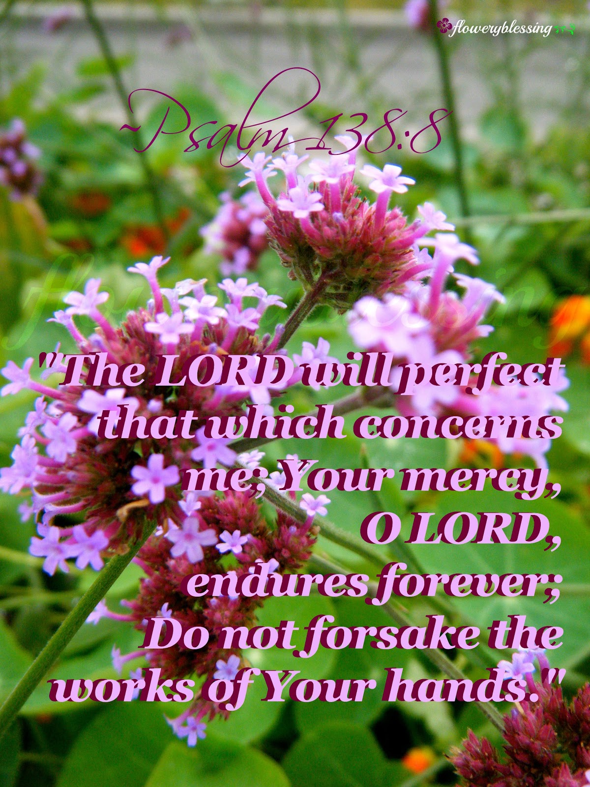 Flowery Blessing: "The LORD will perfect that which concerns me; Your ...