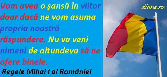 Maxima zilei: 1 decembrie 2015 | Regele Mihai I despre Romania - diane.ro