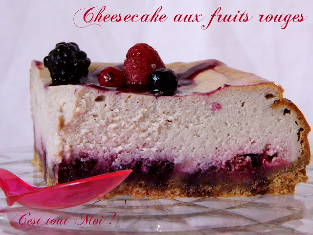 C'est tout Moi !: Cheesecake aux fruits rouges