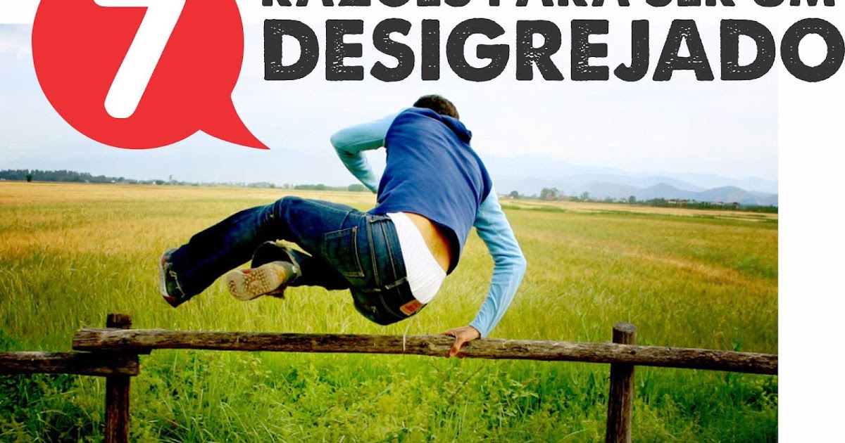 FRASES PROTESTANTES: 7 RAZÕES PARA SER UM DESIGREJADO ou Uma ...