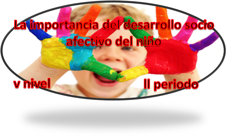 la importancia del desarrollo socioafectivo de los niños : Prácticas ...
