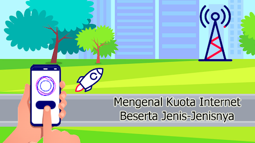 Mengenal Kuota Internet Beserta Jenis-Jenisnya