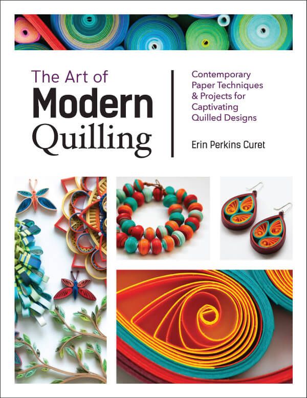 Learn to Quill: The Art of Modern Quilling
