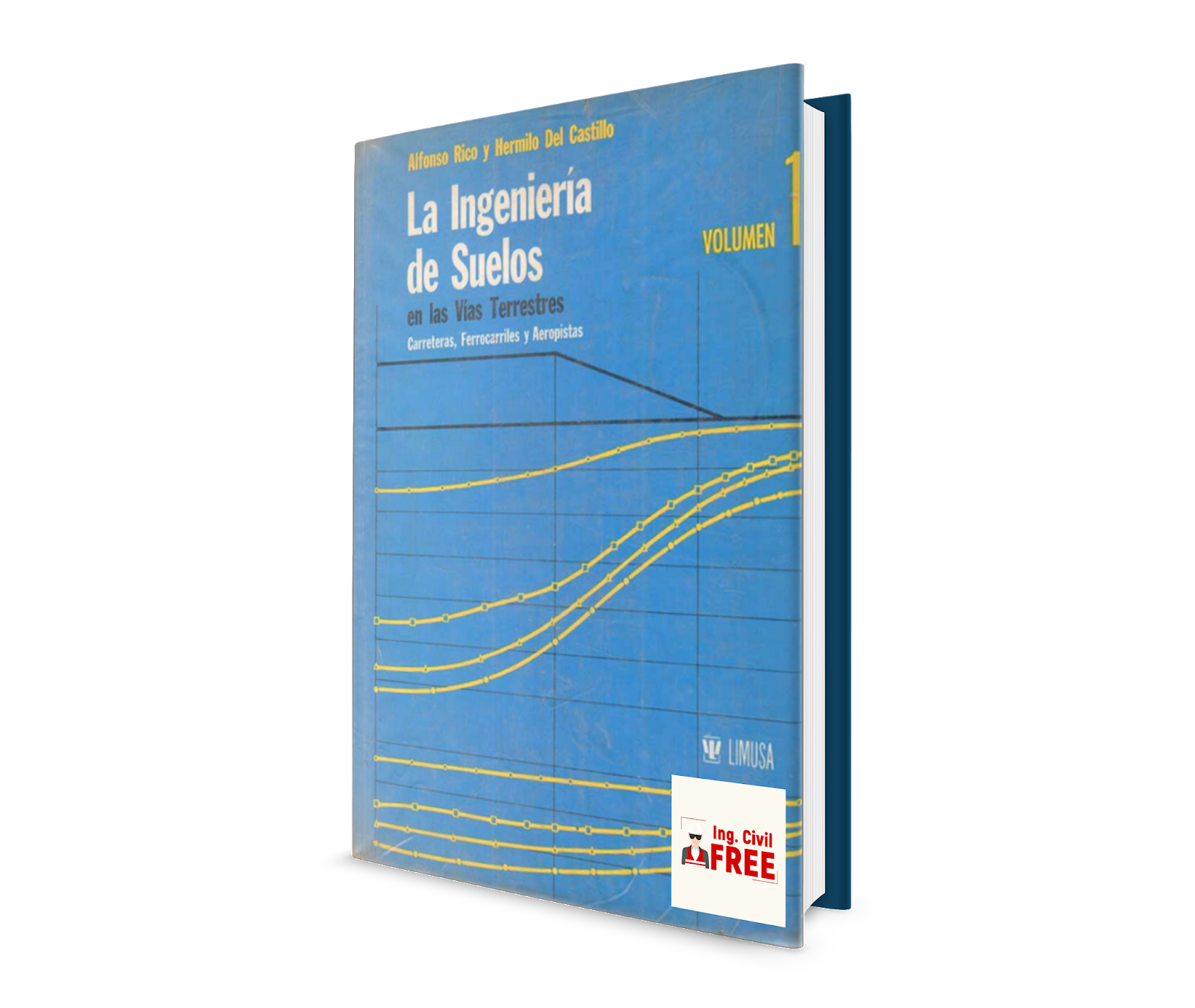 La Ingeniería de los Suelos en las Vías Terrestres - Alfonso Rico ...