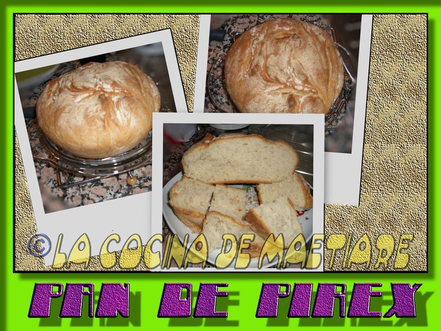 La cocina de Maetiare: Pan de pirex o de principiante