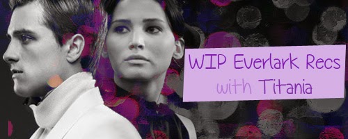 Nightlock Recs: WIP Everlark Recs With Titania: Catching Fire Edition