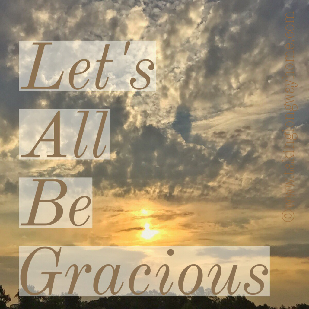 Let s All Be Gracious let-s-all-be-gracious